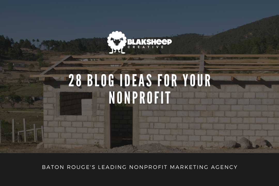 🔥28 Blog Ideas for Your Nonprofit | BlakSheep Creative