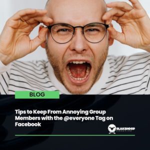 How To Avoid Facebook @Everyone Tag Abuse | BlakSheep Creative